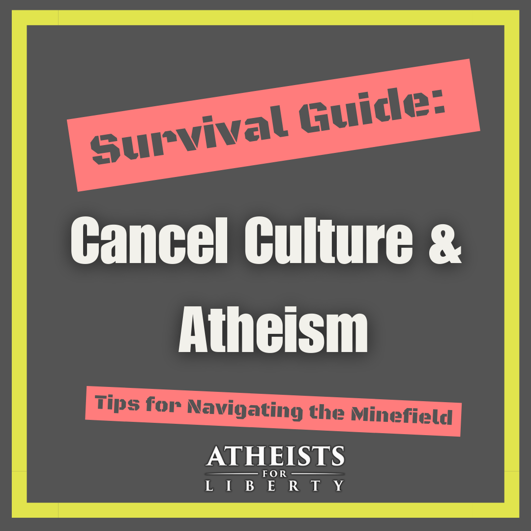 Cancel Culture and Atheism: Survival Guide (Part II) - Atheists for Liberty