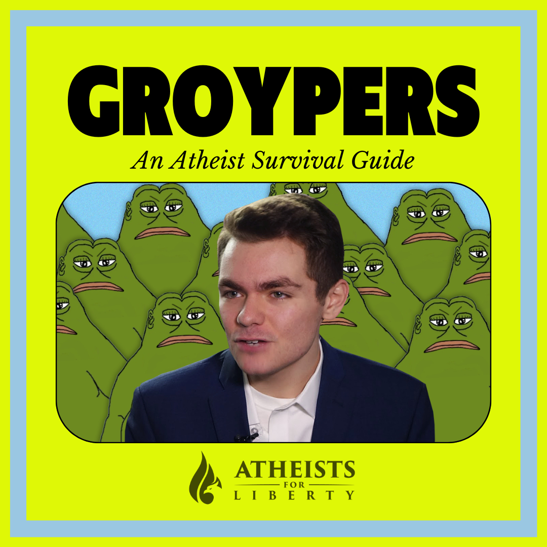 Groypers: An Atheist Survival Guide - Atheists for Liberty